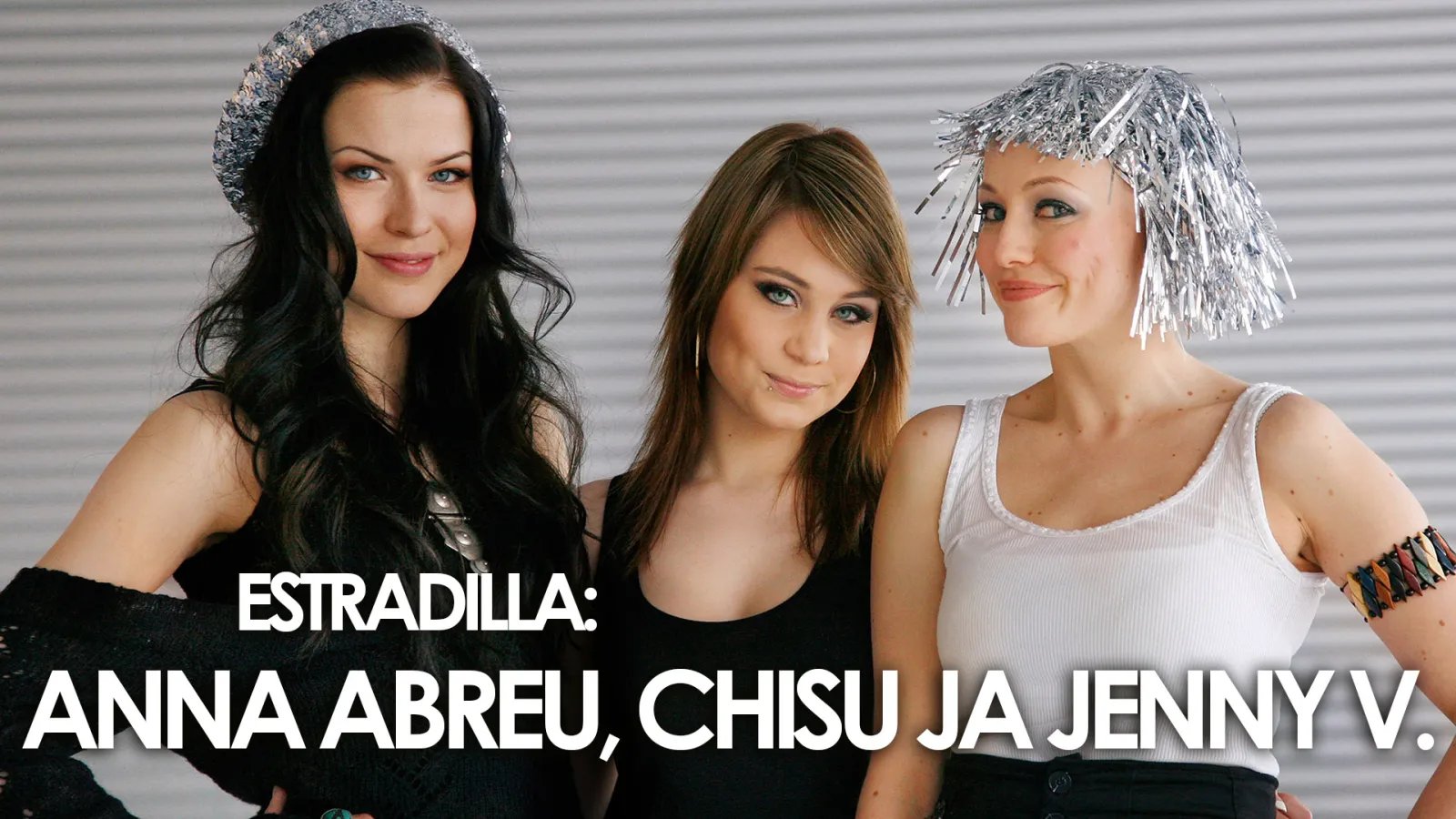 Anna Abreu, Chisu ja Jenni Vartiainen | Iltapulu.fi